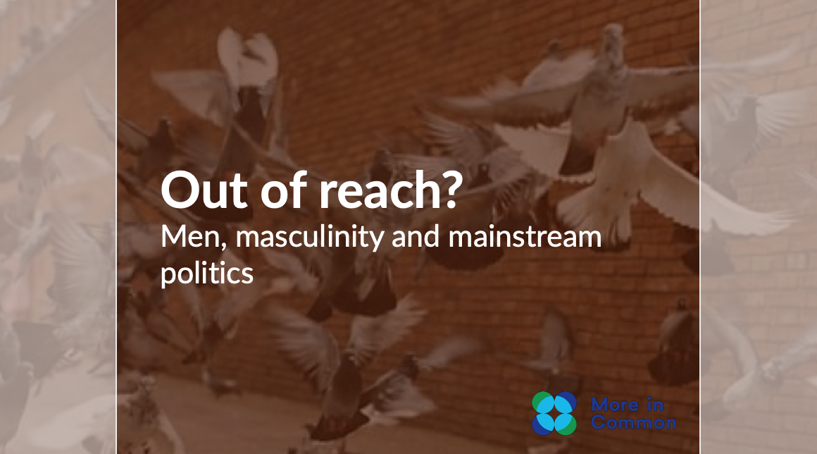 Out of reach? Men, masculinity and mainstream politics